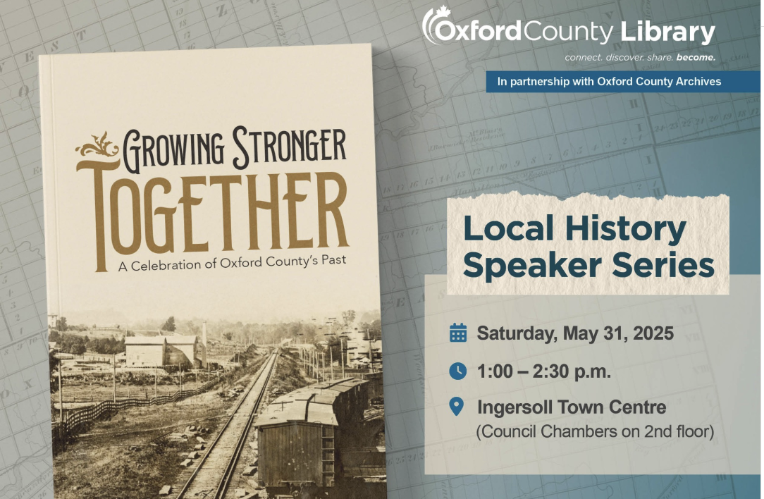 Local History Speaker Series - Saturday May 31 - Oxford County